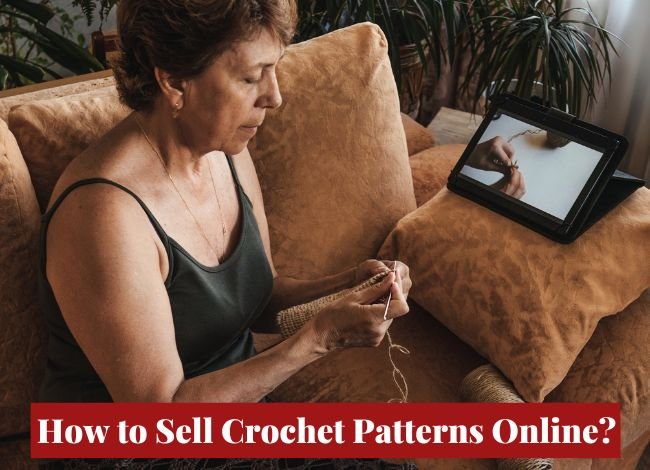 How to Sell Crochet Patterns Online